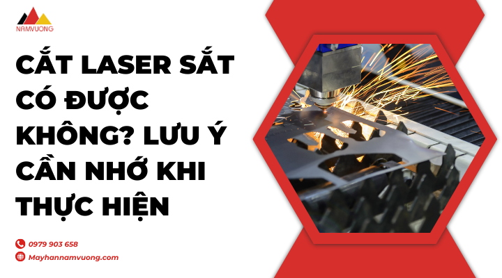 Cắt laser sắt có được không? Giải đáp chi tiết nhất